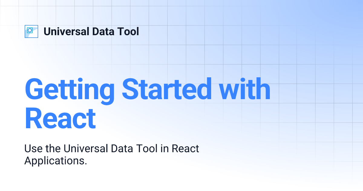 Getting Started with React | Universal Data Tool