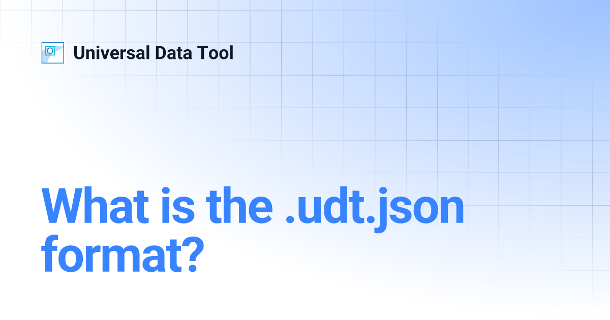 What is the .udt.json format? | Universal Data Tool