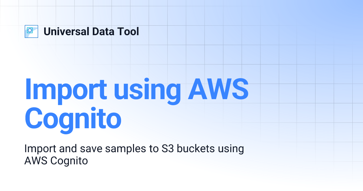 Import using AWS Cognito | Universal Data Tool