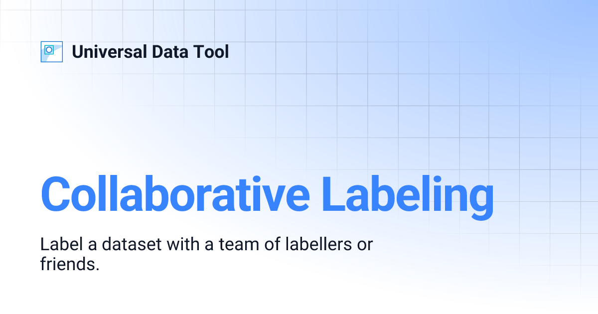 Collaborative Labeling | Universal Data Tool